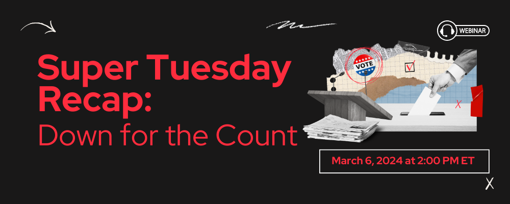 Webinar | Super Tuesday Recap